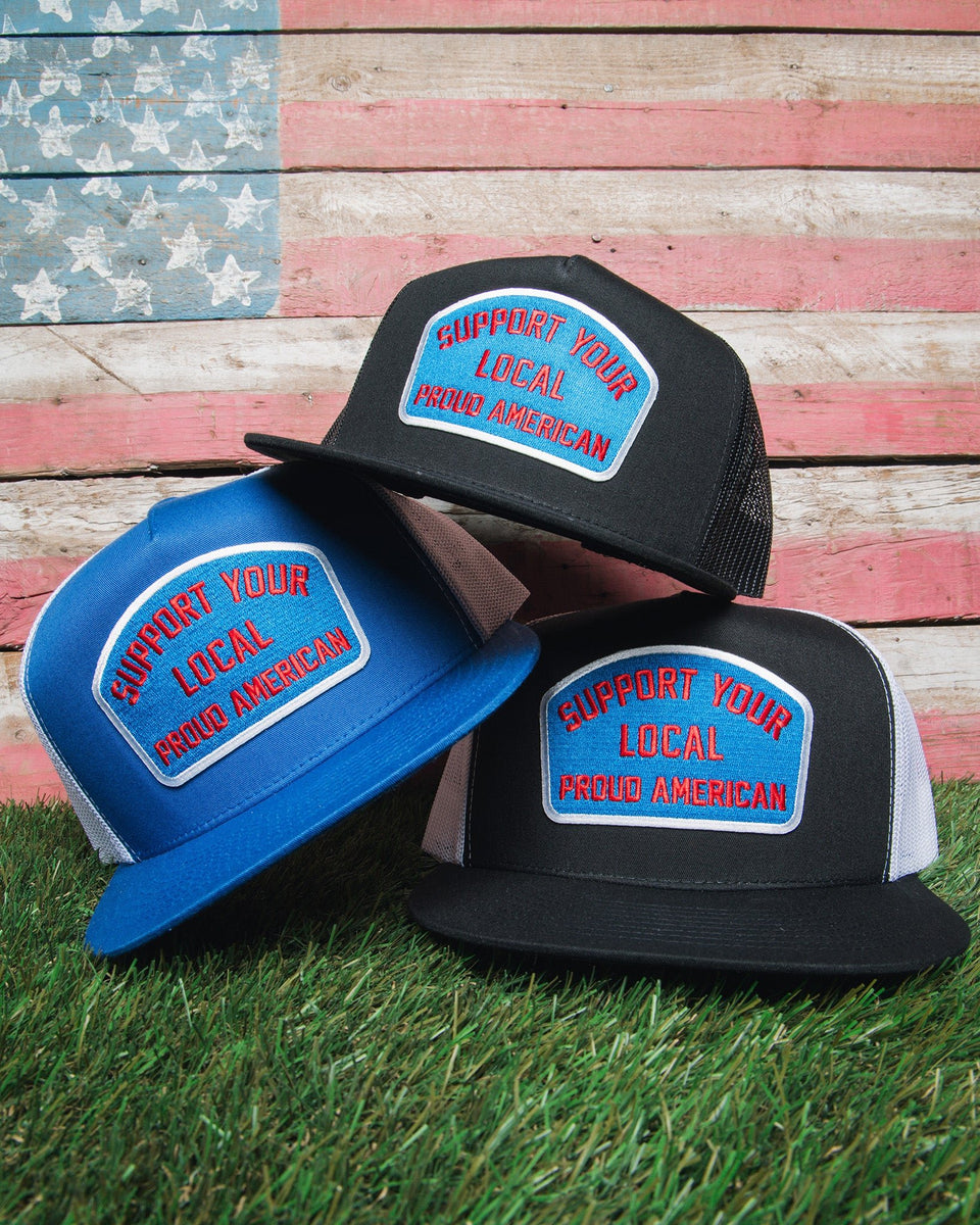 Support Your Local Proud American Flat Bill Trucker Snapback | Dixxon ...